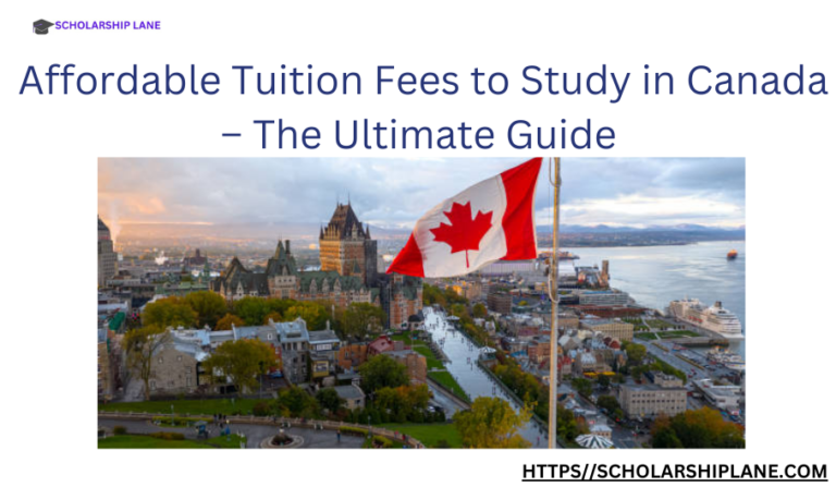 Affordable 2025 Tuition Fees To Study In Canada – The Ultimate Guide